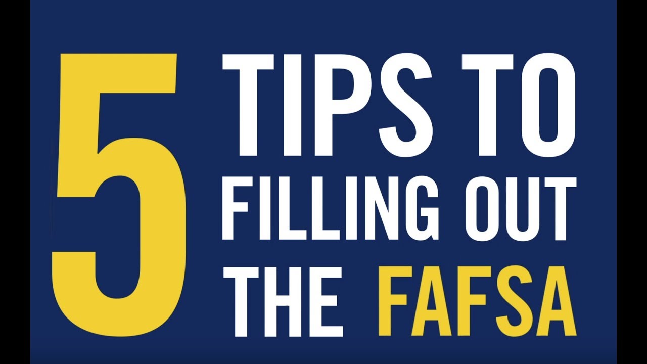 5 tips to filling out the FAFSA - YouTube