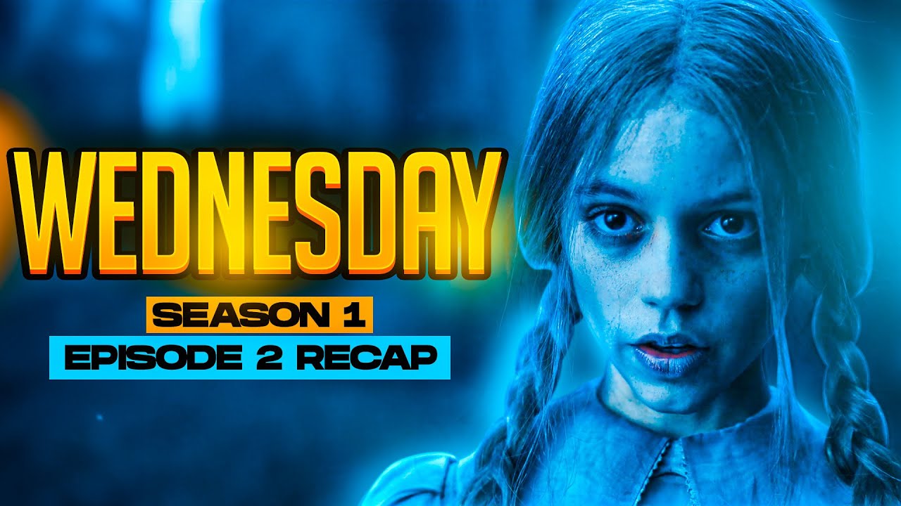 Wednesday | 𝐒𝐞𝐚𝐬𝐨𝐧 𝟏 - 𝐄𝐩𝐢𝐬𝐨𝐝𝐞 𝟐 | RECAP - YouTube