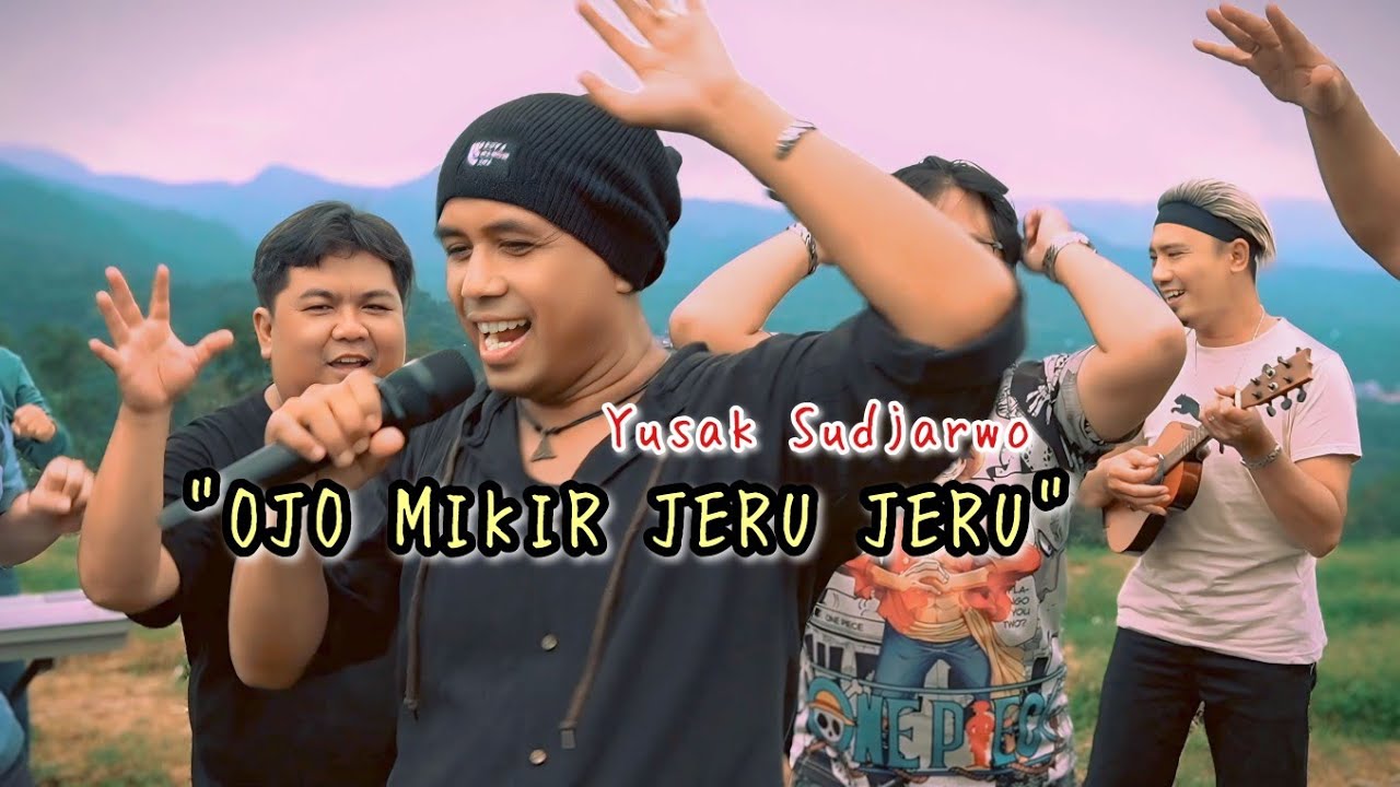 OJO MIKIR JERU JERU | Yusak Sudjarwo - YouTube