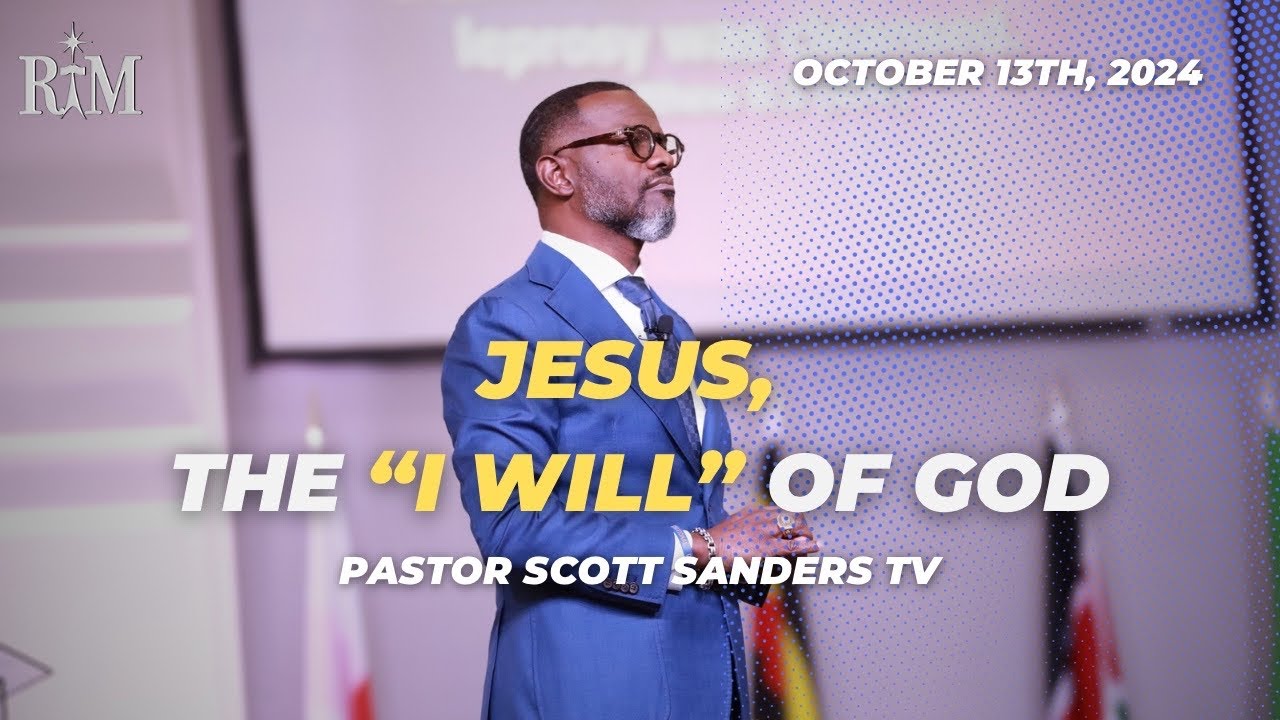 Jesus, The "I Will" Of God | Pastor Scott T. Sanders | 10-13-24 Sunday ...
