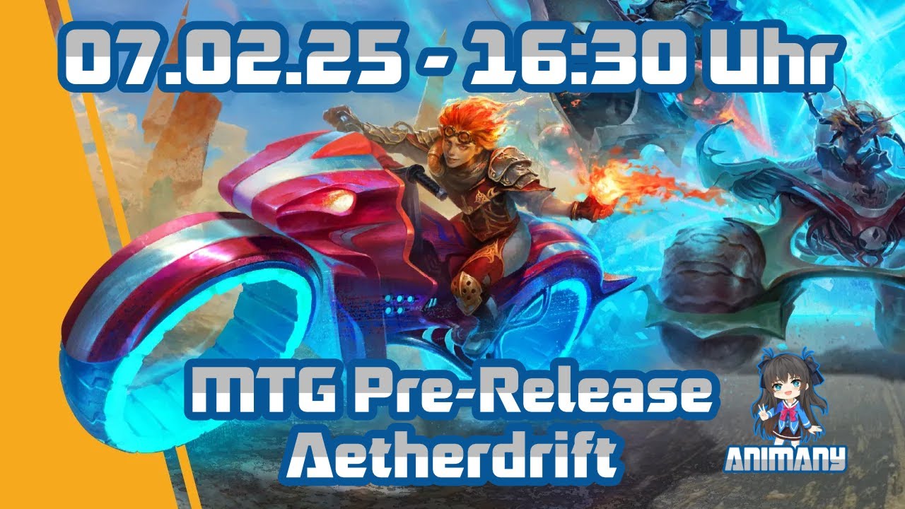 Magic The Gathering Pre-Release: Aetherdrift FR, 07.02.25 - 16:30 Uhr ...