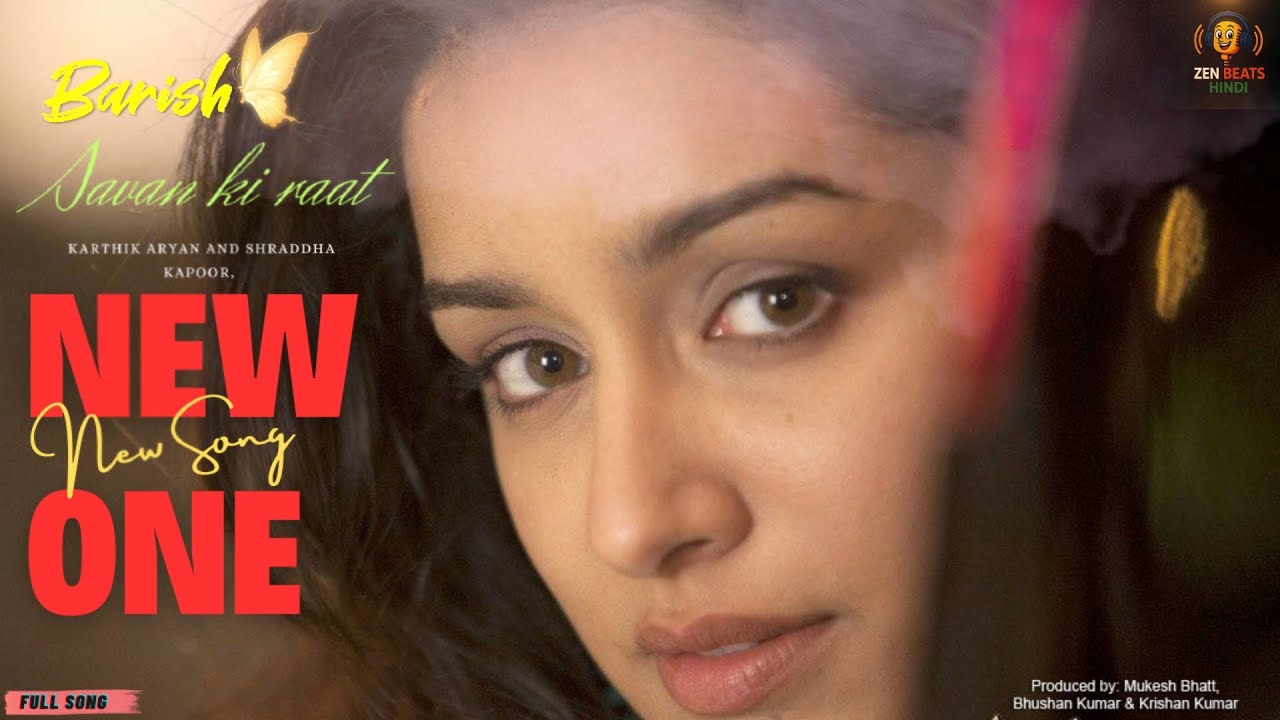 New song: Sawan ki Raat' Barish | Full song | Karthik Aryan | shraddha ...