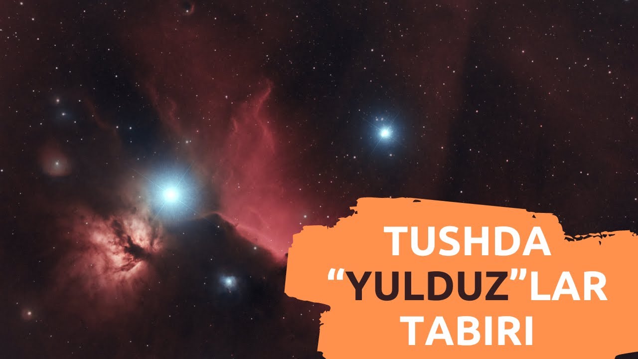 TUSHDA YULDUZLAR TABIRI | TUSHDA YULDUZ KO'RISH VA IMOMI AZAM VAFOTIGA ...