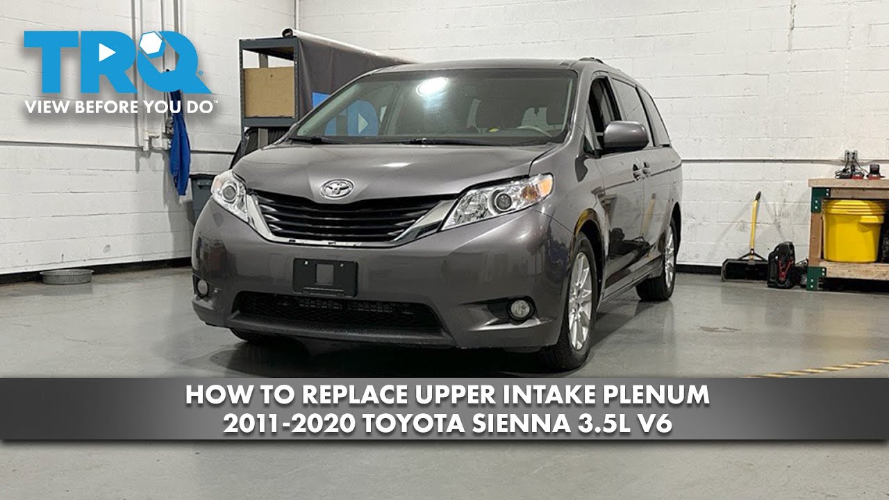 How to Replace Upper Intake Plenum 2011-2020 Toyota Sienna 3.5L V6 ...
