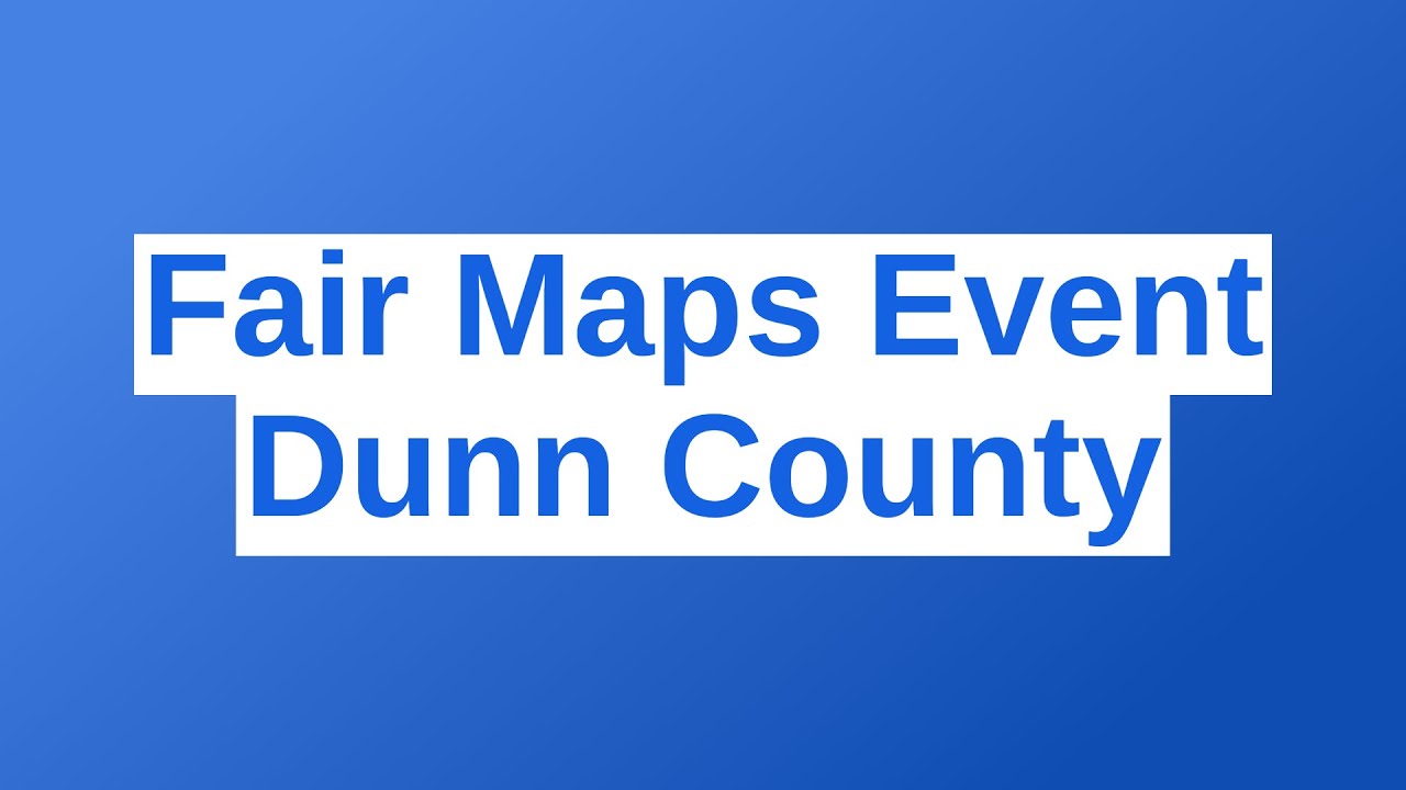 Fair Maps Event Dunn County - YouTube