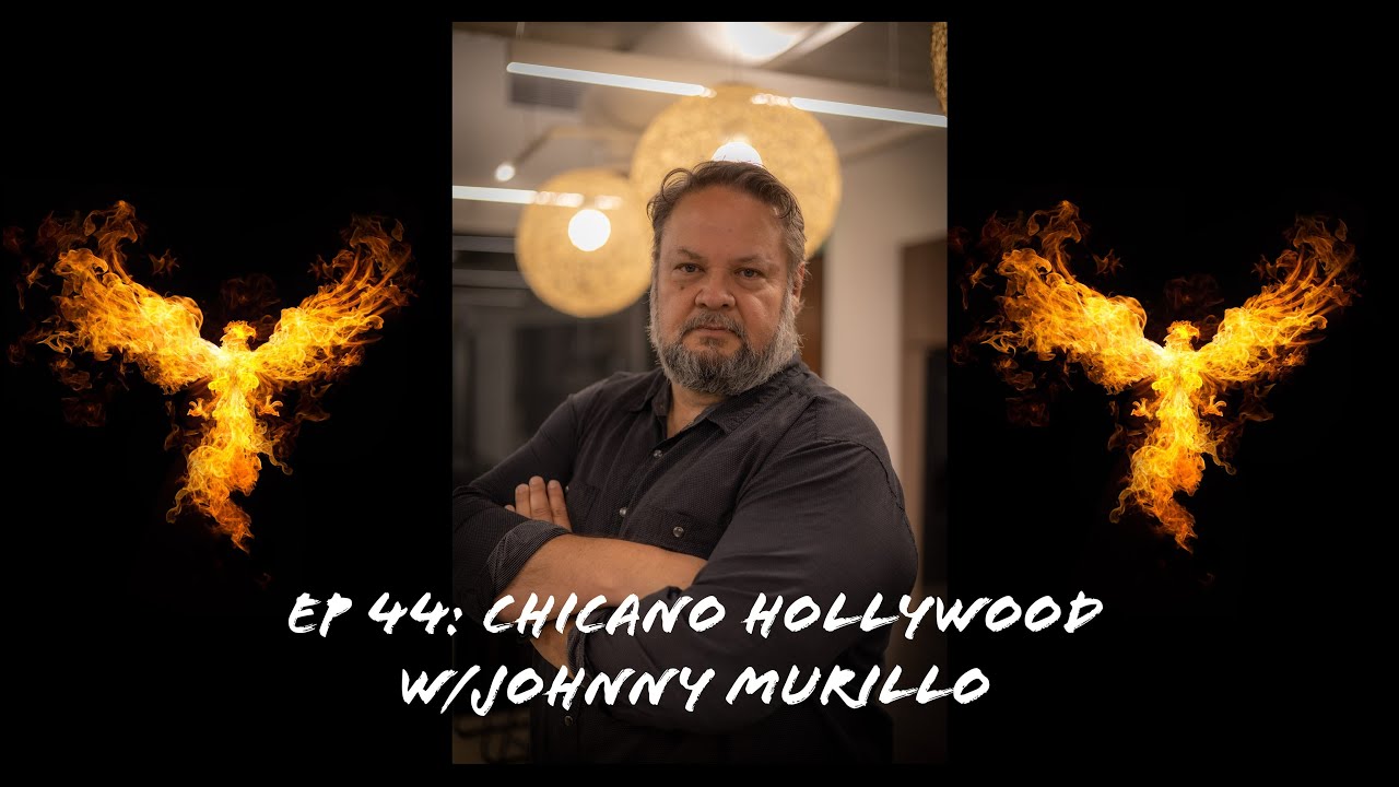 Episode 44: Chicano Hollywood w/Johnny Murillo - YouTube