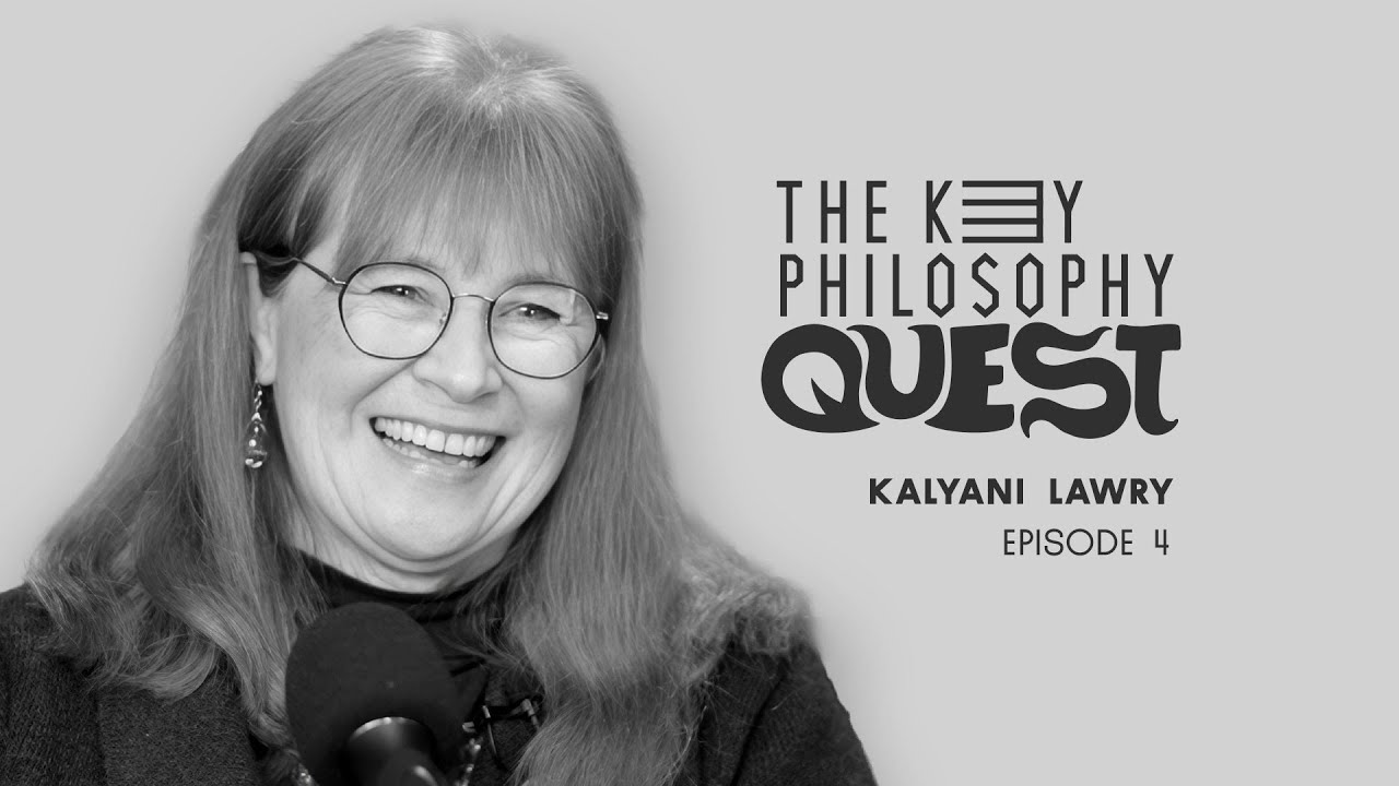 What Is the Essence Prior to Mind? | Kalyani Lawry | The Key Philosophy ...