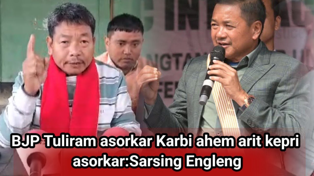 Tuliram asorkar Karbi ahem arit kepri asorkar:Sarsing Engleng - YouTube