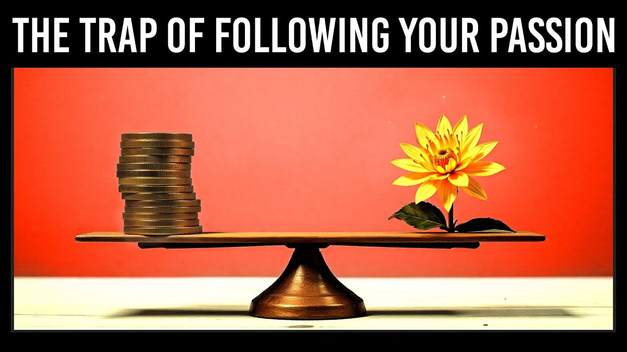 The Trap of Following Your Passion That Kills Your Dreams - YouTube