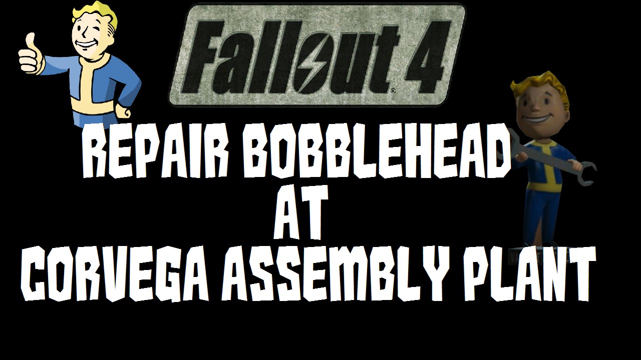 Fallout 4 Repair Bobblehead at Corvega Assembly Plant - YouTube