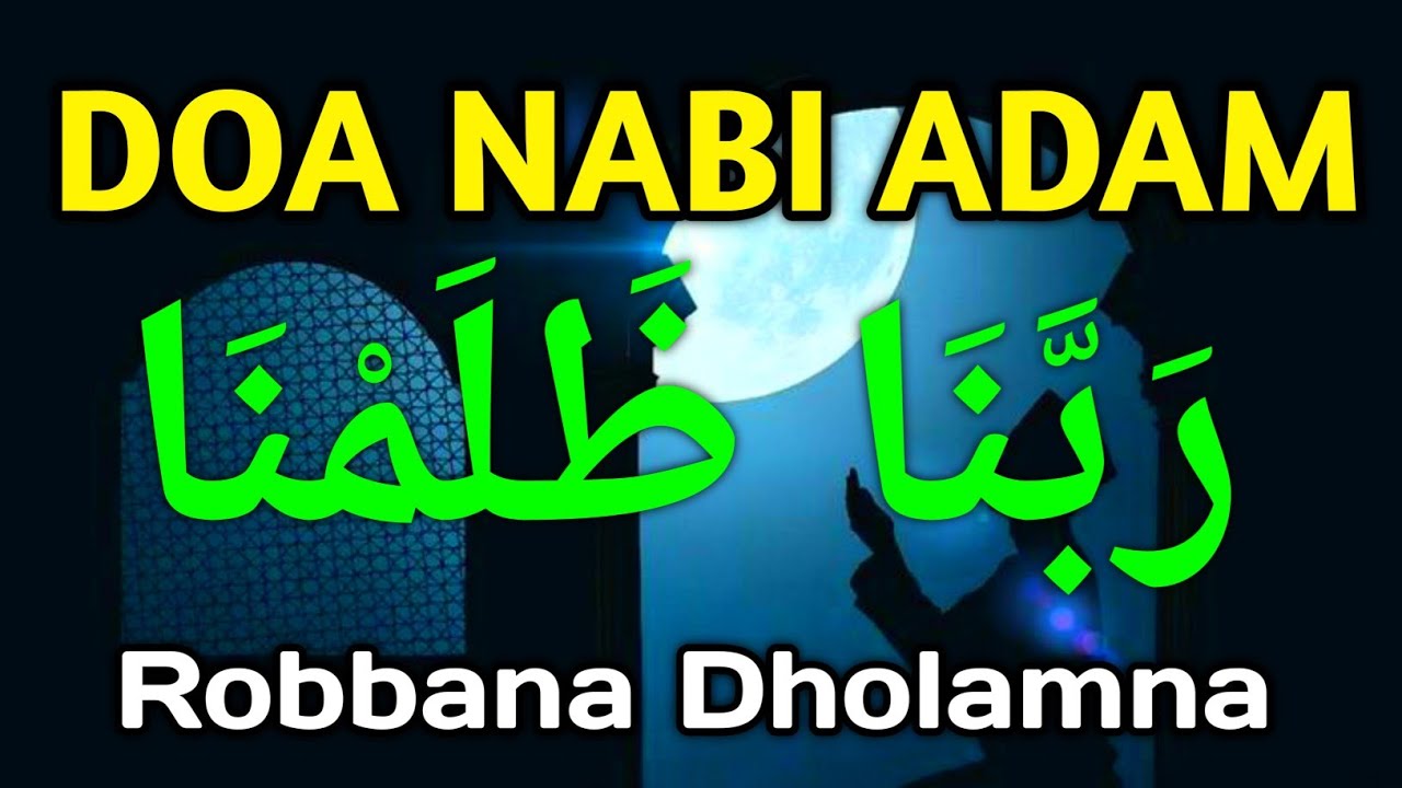 Doa Nabi Adam ROBBANA DHOLAMNA Bikin Sedih Inget Puji Pujian Sholawat ...