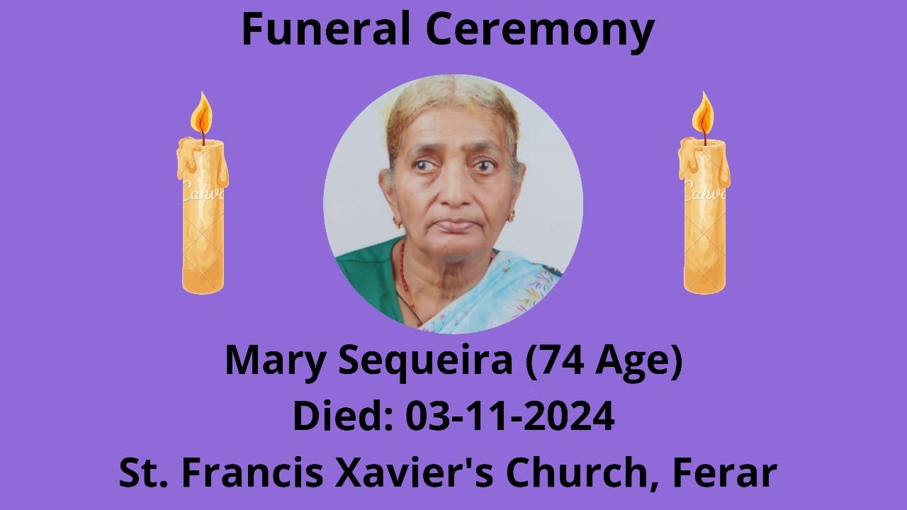 Funeral Ceremony of Mary Sequeira (74 years) 03-11-2024 ,St. Francis ...