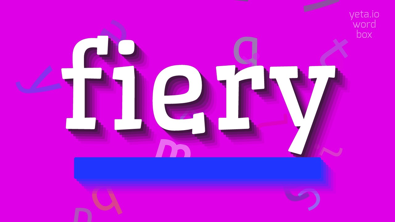 How to say "fiery"! (High Quality Voices) - YouTube