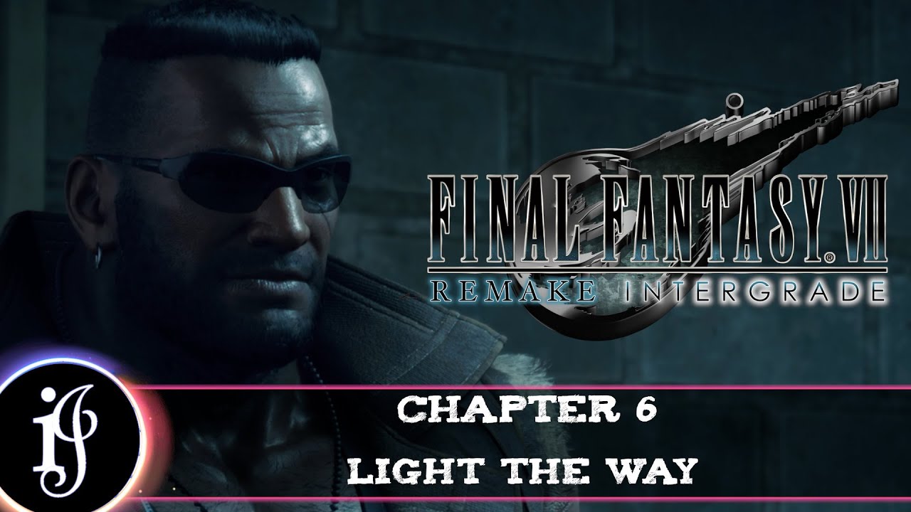 Final Fantasy 7: Remake Intergrade - Light The Way | Chapter 6 (PS5 ...