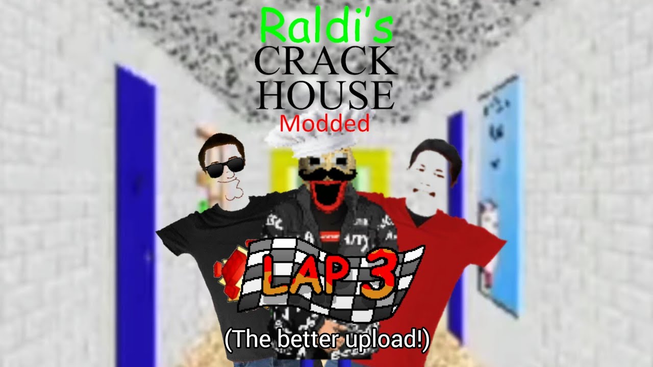 Raldi's Crackhouse Modded - Lap 3 theme (Better Upload) - YouTube