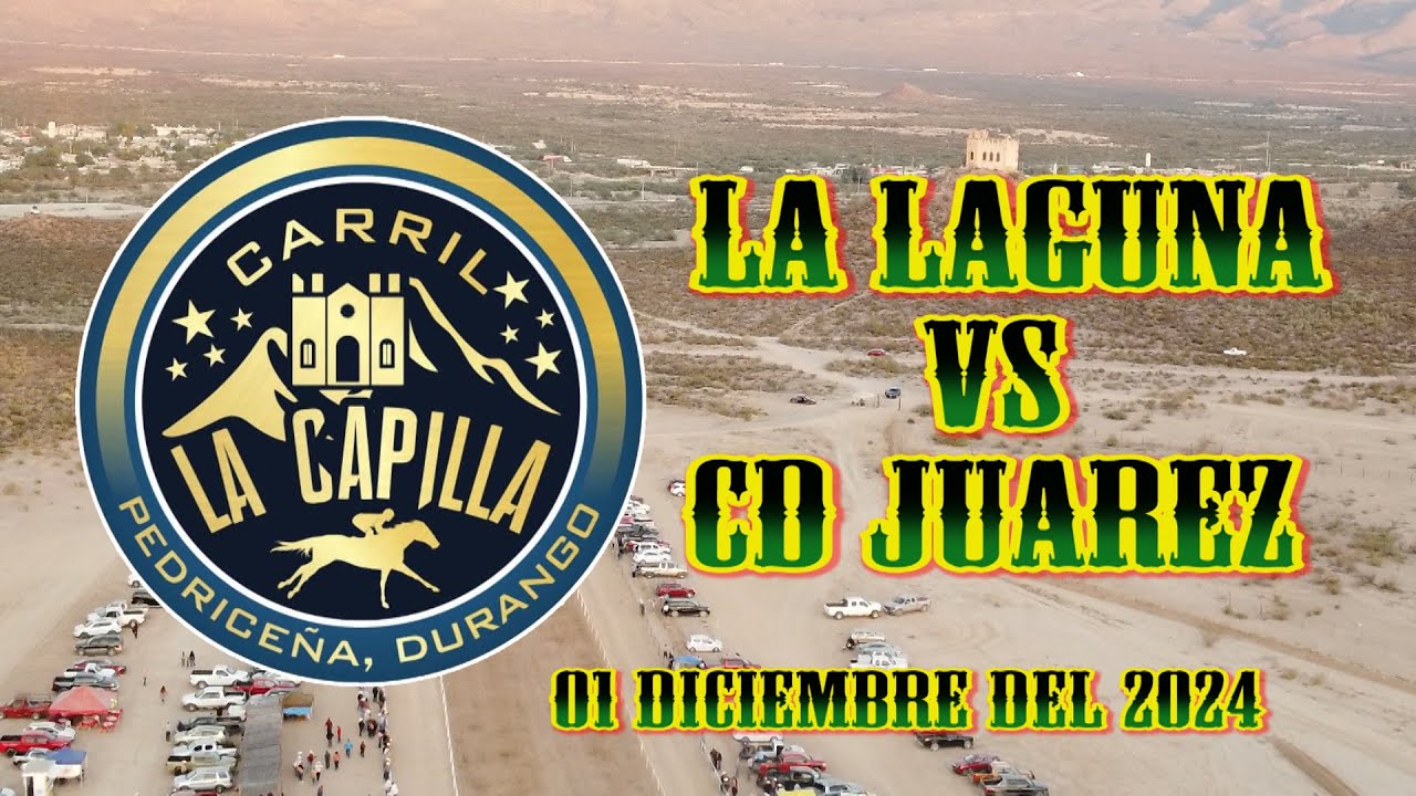 Gran Duelo Entre Cd Juarez Vs La Comarca Lagunera Carril La Capilla 01 ...