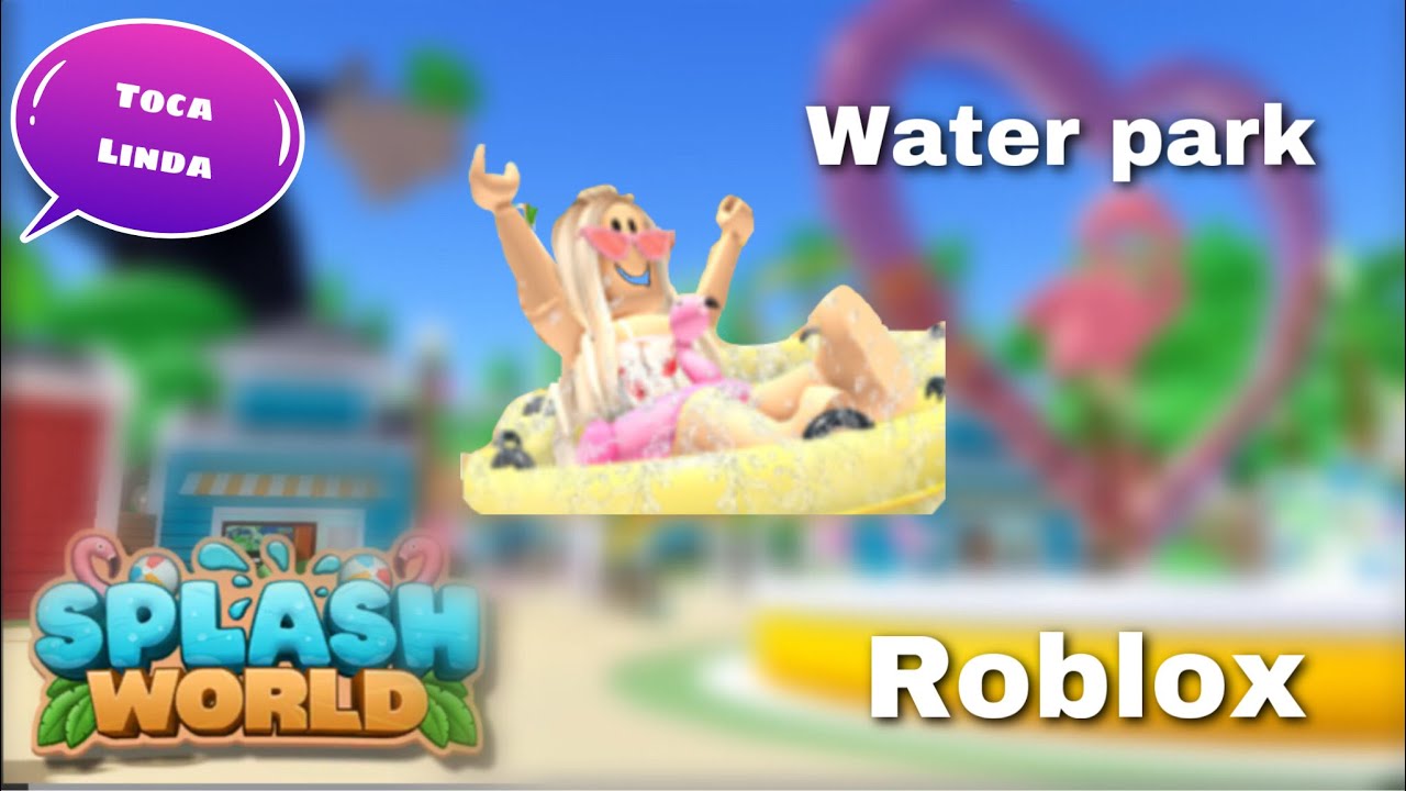 Discover Splash World ! | Roblox | Toca Linda 4 0 - YouTube