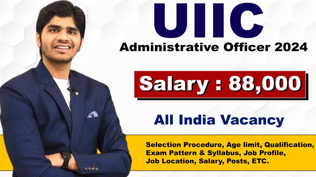 UIIC Administrative Officer Recruitment 2024 | GOVT JOB | Full Details ...