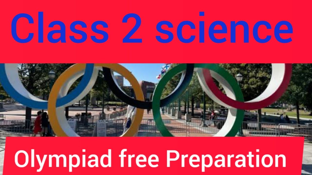 Day 04 Class 2 Science | Olympiad Preparation - YouTube