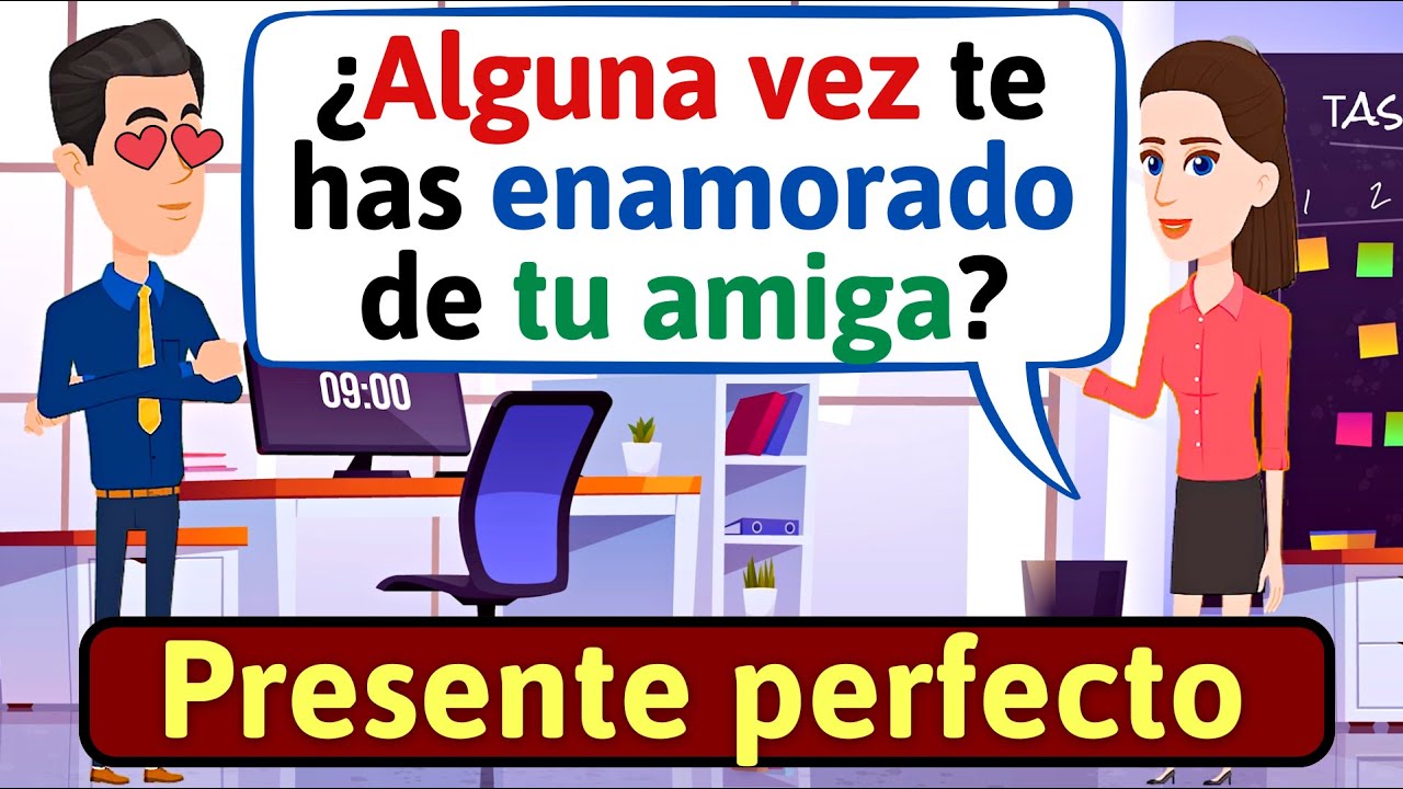 APRENDE ESPAÑOL: Presente perfecto en Español | Conversaciones para ...