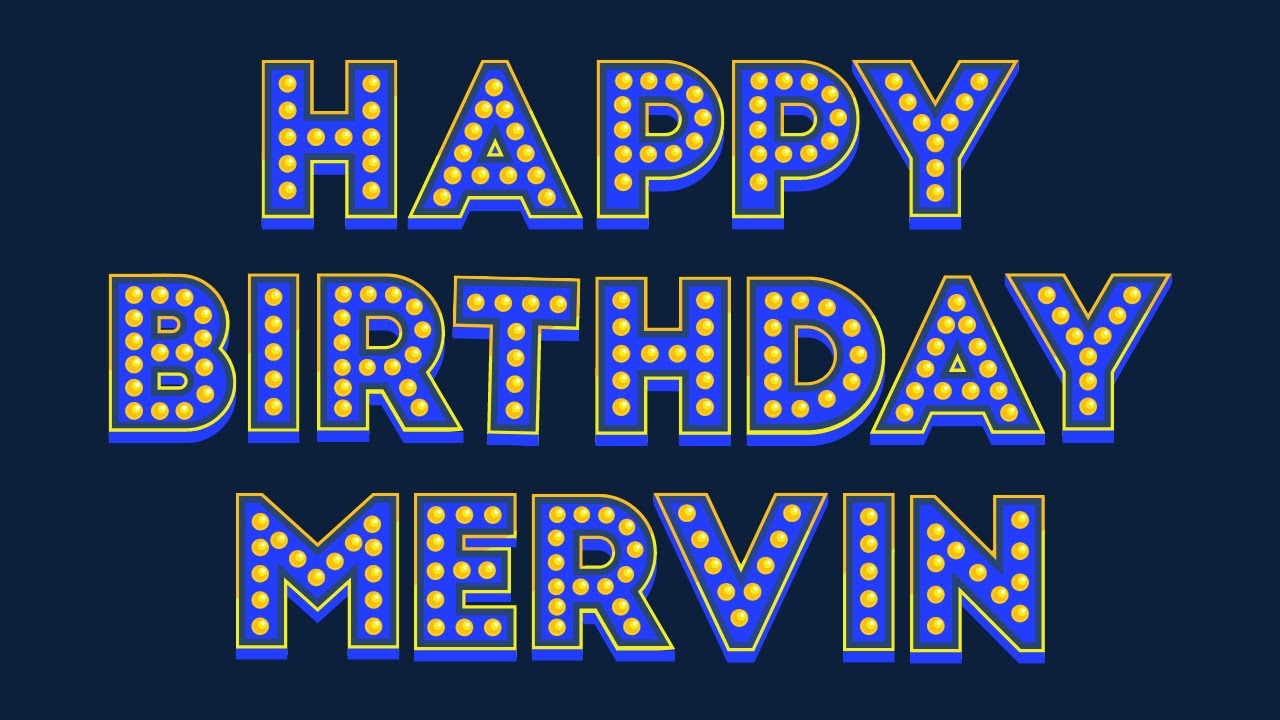 Happy Birthday Mervin - YouTube