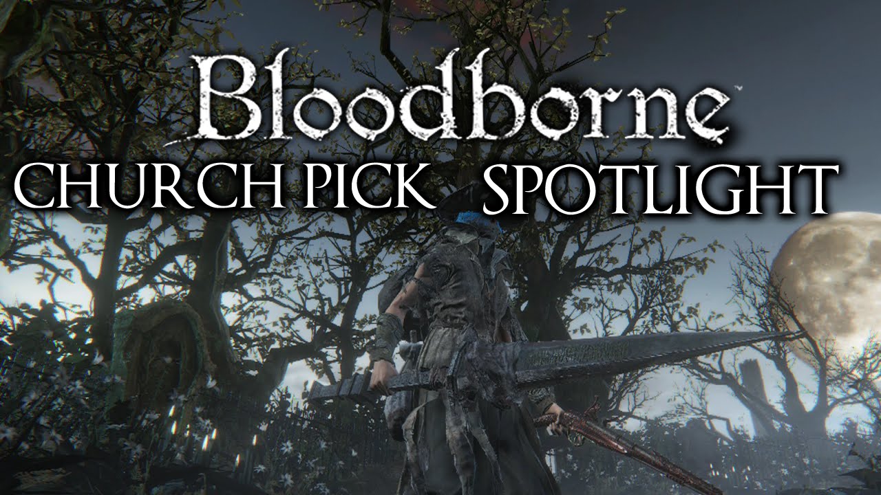 Bloodborne The Old Hunters DLC Weapon Spotlight - Church Pick - YouTube