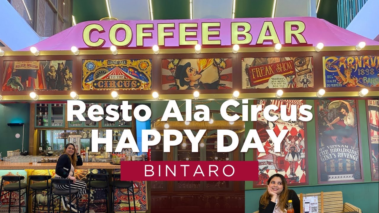 HAPPY DAY BINTARO, Resto dengan konsep CIRCUS memang bikin Happy… - YouTube