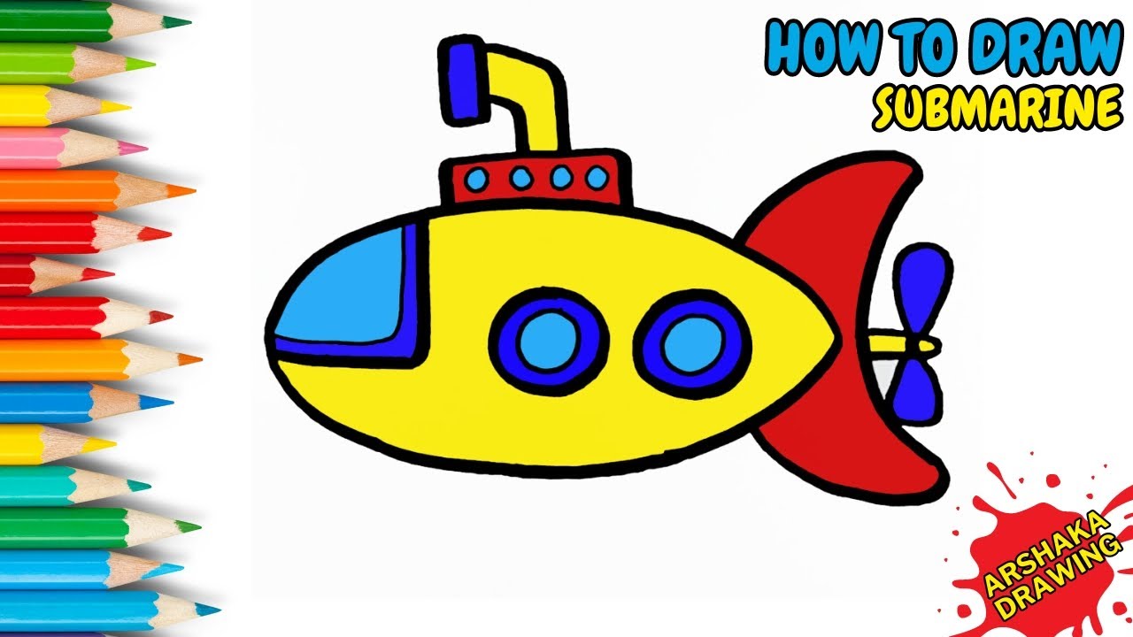 How to Draw A Submarine Easy for Kids and Toddlers | Simple Drawing ...