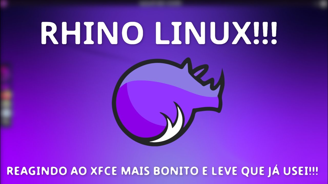 REVIEW RHINO LINUX!!! O MELHOR XFCE, BONITO E RÁPIDO! - YouTube
