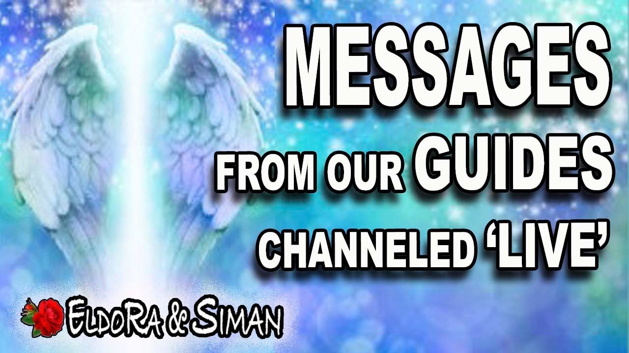 Messages From Guides Channeled LIVE - YouTube