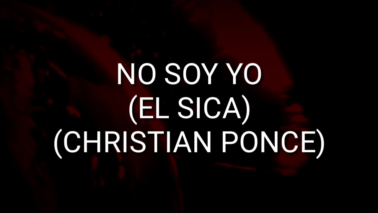 LETRA RAP CRISTIANO-NO SOY YO-EL SICA (CHRISTIAN PONCE) - YouTube