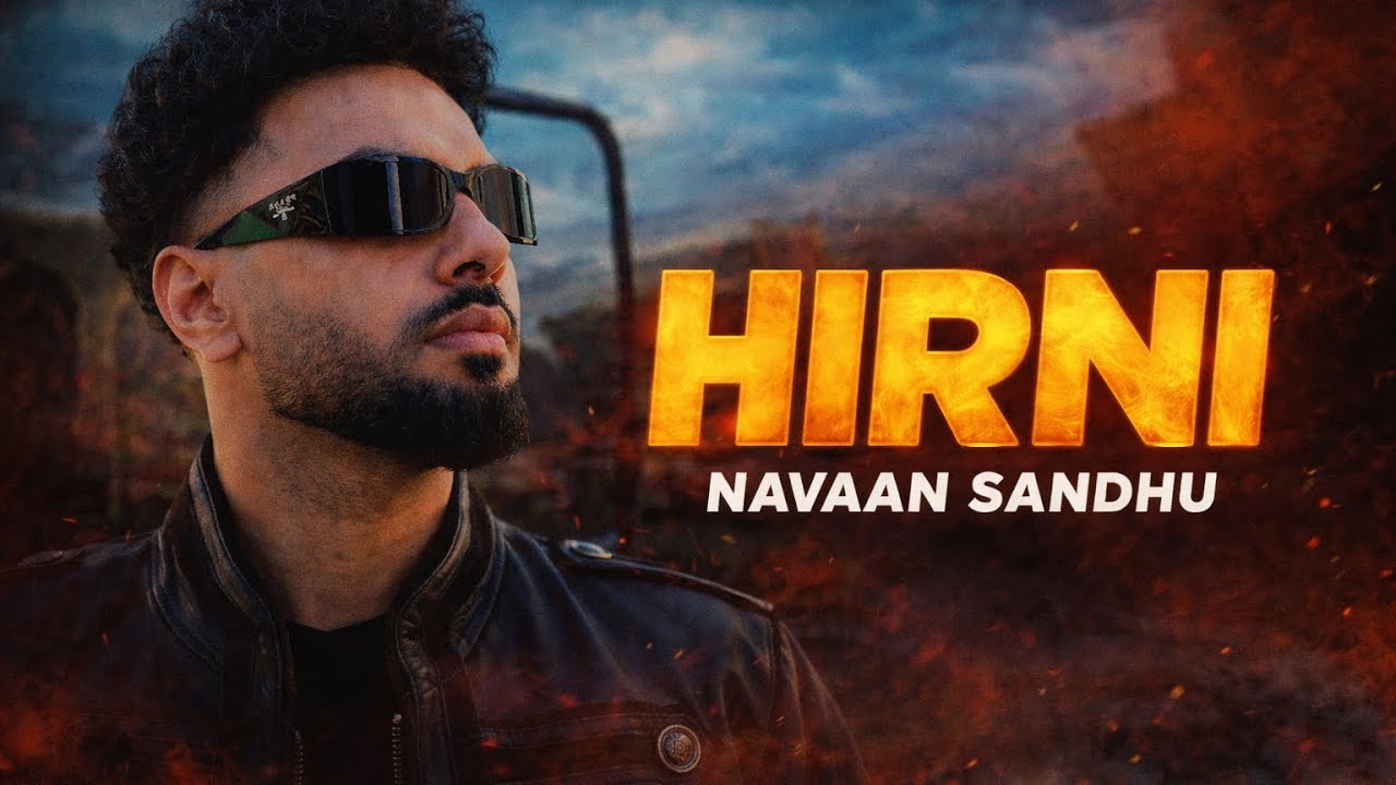 Hirni (Official Video) Navaan Sandhu |Husky Music | New Punjabi Song ...