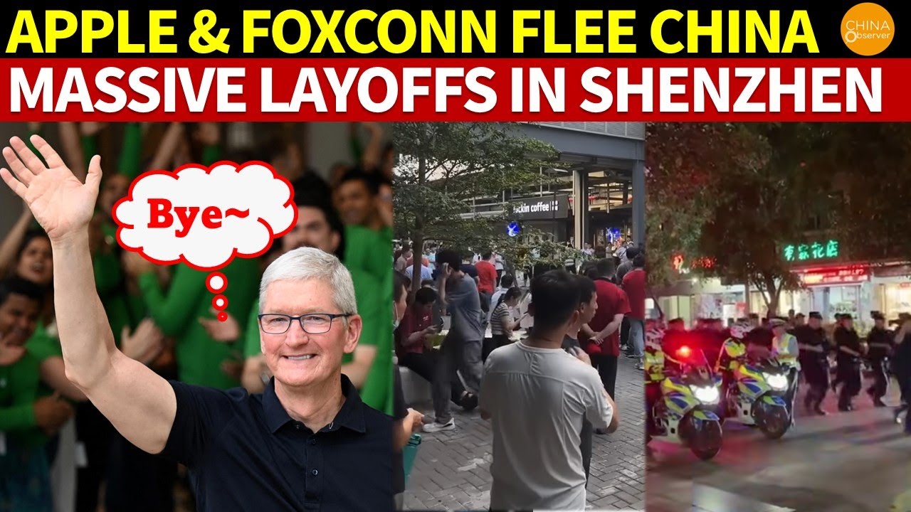 Apple and Foxconn Flee China; Massive Layoffs in Shenzhen; Foxconn ...