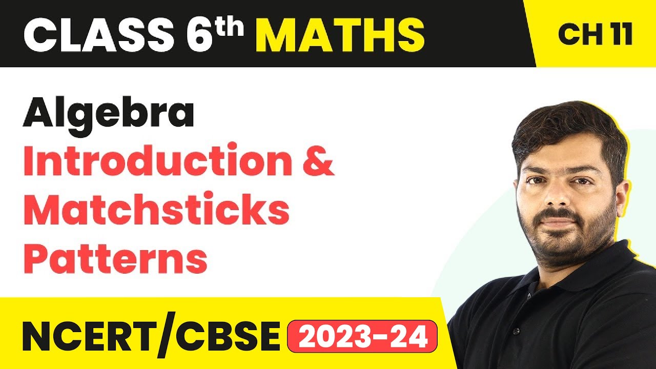 Algebra - Introduction & Matchsticks Patterns | Class 6 Maths Chapter ...