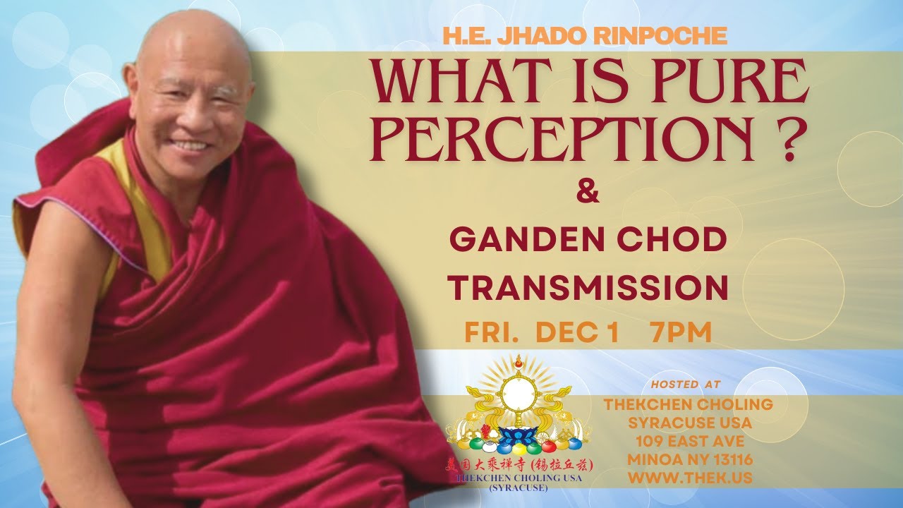 What is Pure Perception? and Ganden Chod Transmission with His Eminence ...
