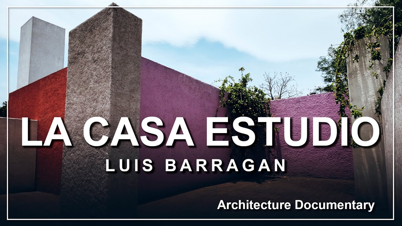 Casa Estudio Luis Barragán (Documental de arquitectura) - YouTube