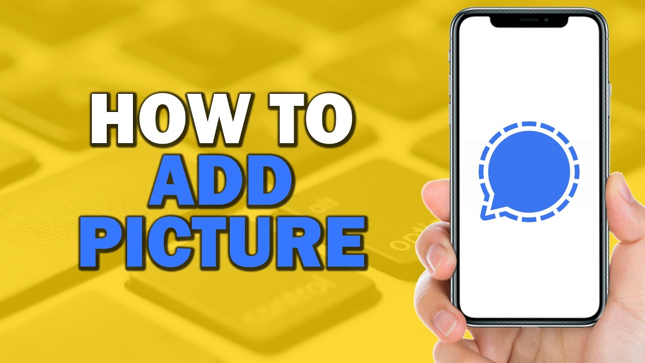 How To Add Picture On Signal App (Quick Tutorial) - YouTube