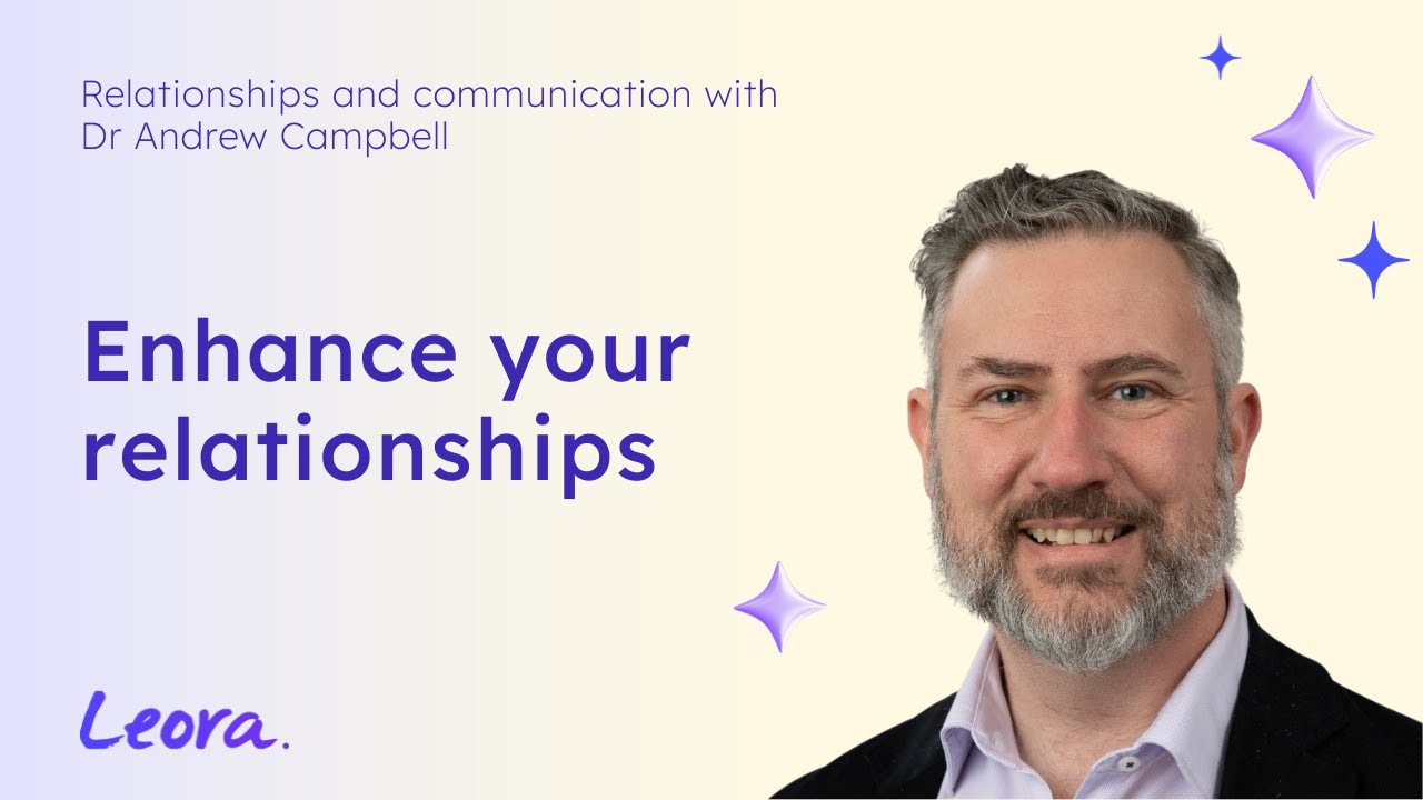 Leora | Relationships and Communication | Dr Andrew J. Campbell - YouTube