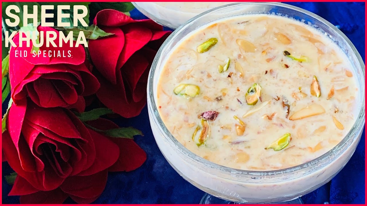 Sheer Khurma | Eid Special Sweets | Indian Dessert Pudding - YouTube