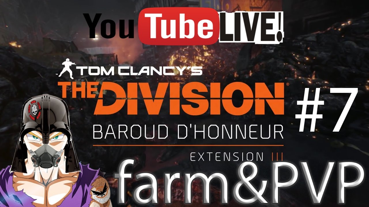 The Division Farm & PVP /live commentary gameplay fr darthsaiyan - YouTube