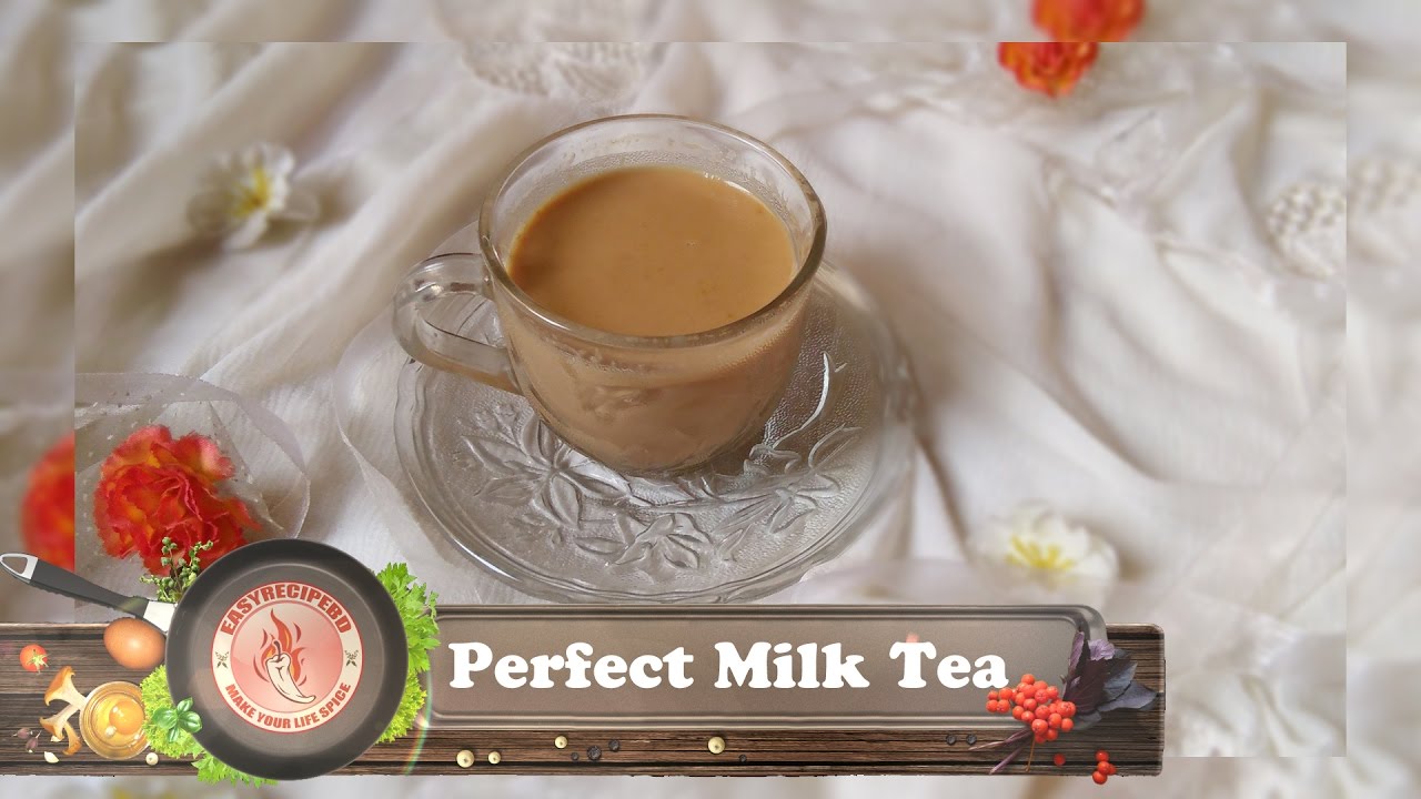পারফেক্ট দুধ চা || Perfect Milk Tea || Dudh cha ar recipe - YouTube