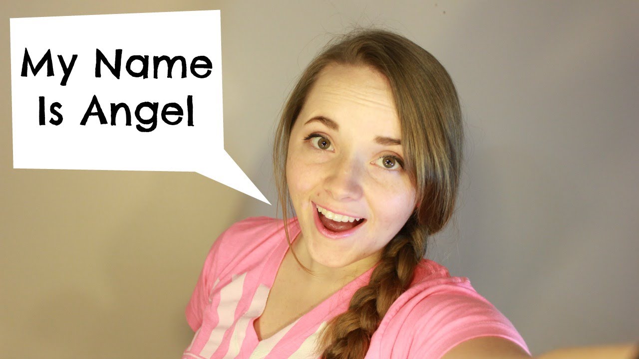My Name Is Angel - YouTube