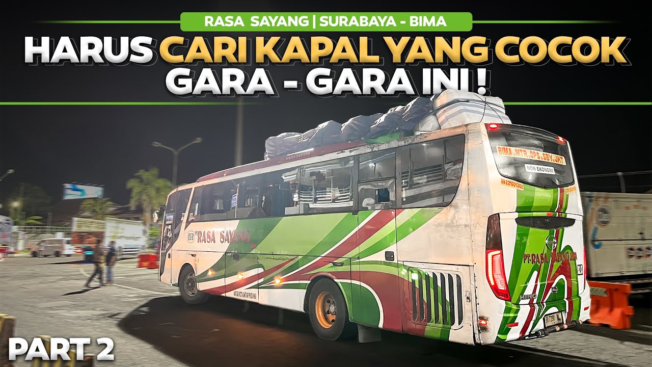 HARUS CARI KAPAL YANG COCOK KARENA HAL INI ‼️ 3 Hari Naik Bus Rasa ...