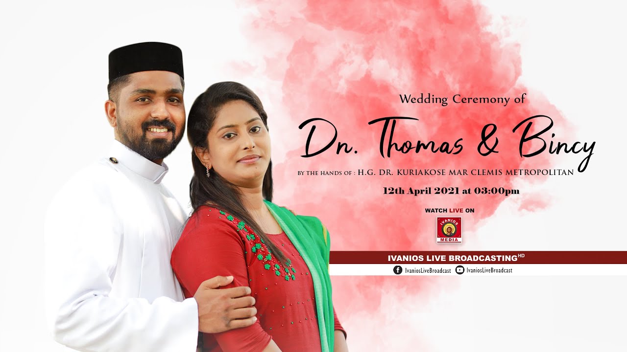 Dn. Thomas weds Bincy | WEDDING CEREMONY | H.G. Dr. Kuriakose Mar ...