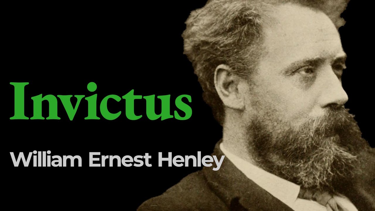 “Invictus”, William Ernest Henley - YouTube