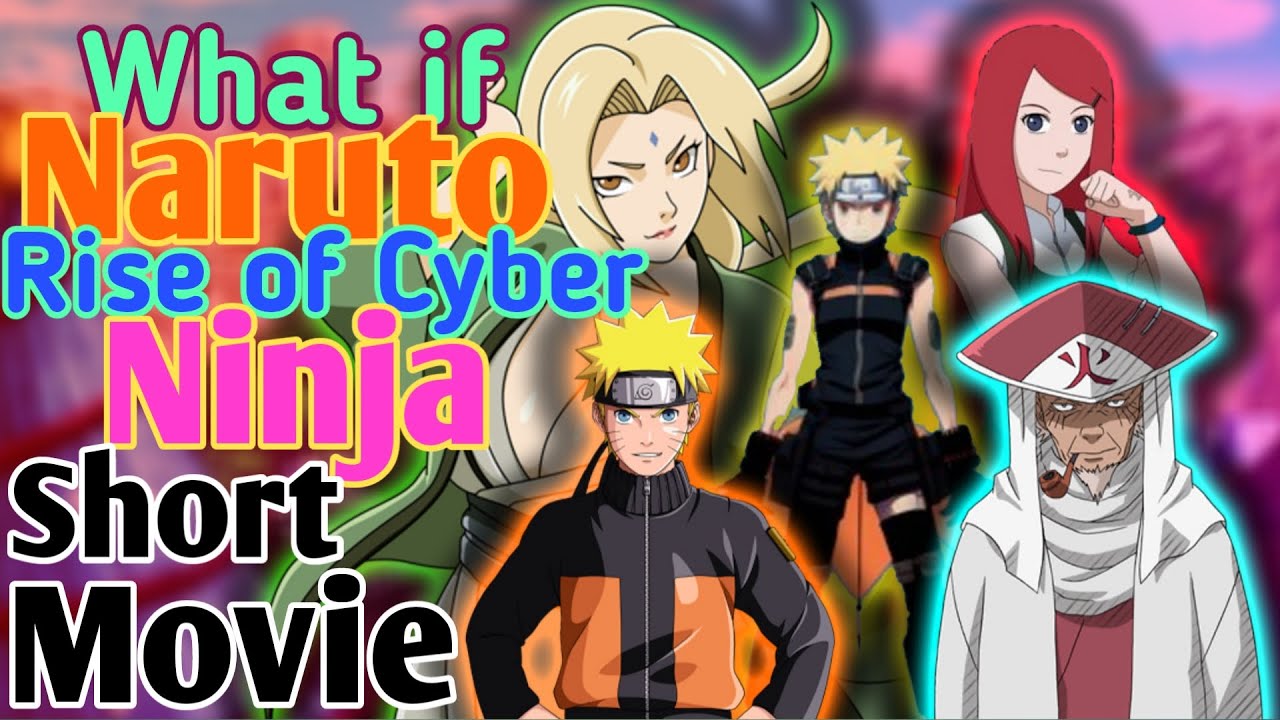 What if Naruto Rise of Cyber ninja Short Movie - YouTube