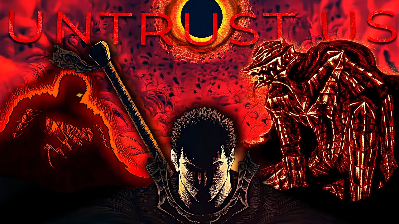 Untrust us, Berserk edit - YouTube