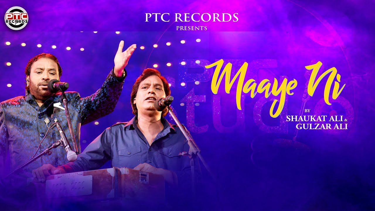 Maaye Ni | Shaukat Ali & Gulzar Ali | Latest Song | PTC Studio | PTC ...
