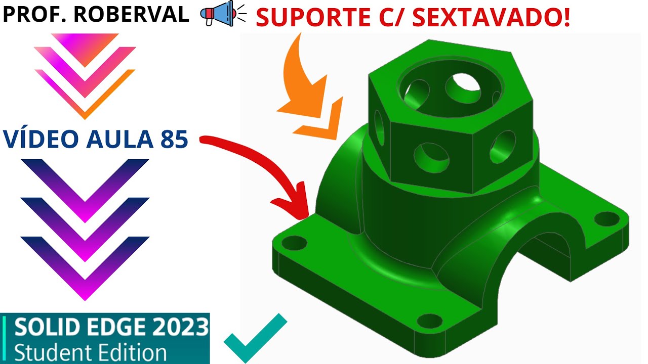 AULA 85 - Exercício 69_Modelamento do Suporte com Sextavado no Solid Edge 2023 - YouTube