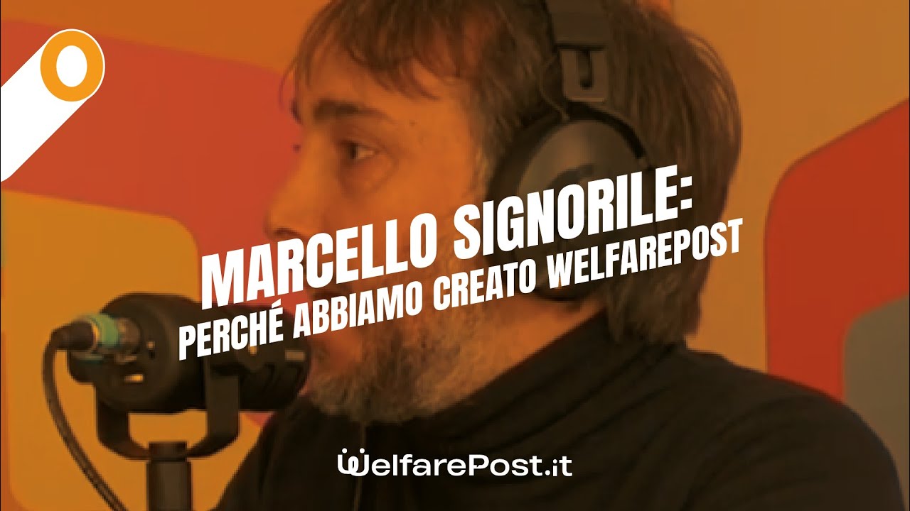 WelfarePost | MARCELLO SIGNORILE - Come nasce WelfarePost - YouTube